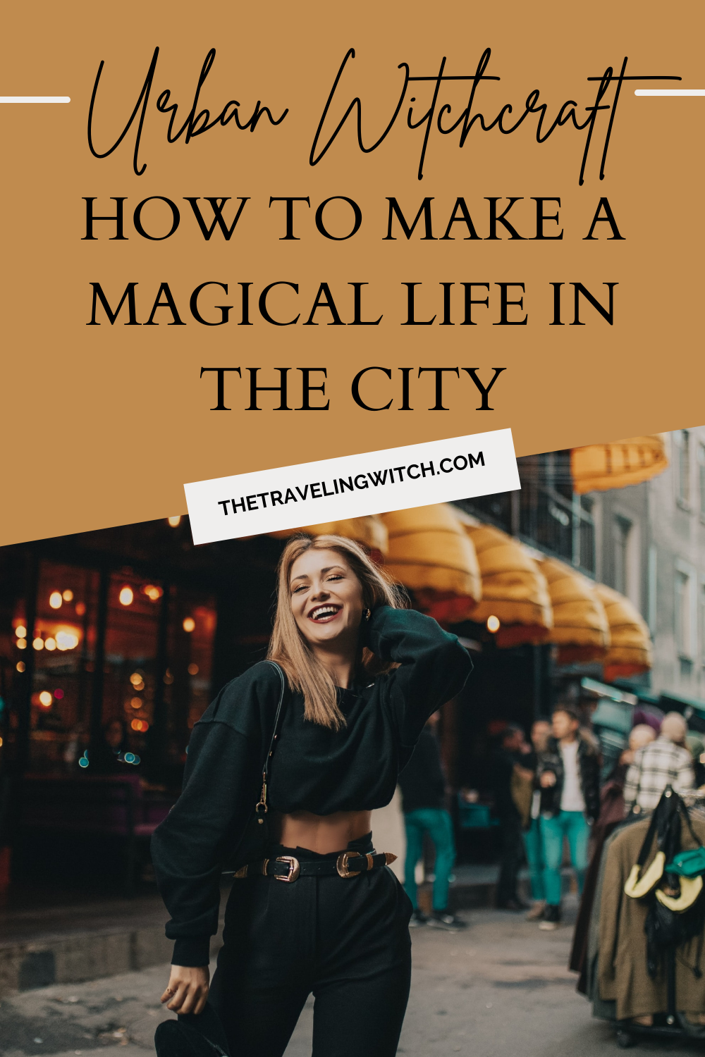 Urban Witchcraft: How To Make A Magical Life In The City - The Occult Witch