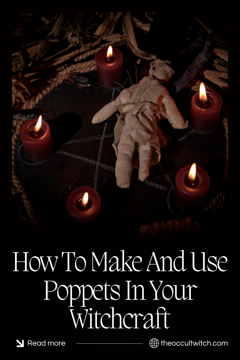 How To Make And Use Poppets In Your Witchcraft - The Occult Witch
