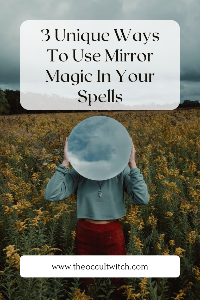 3 Unique Ways To Use Mirror Magic In Your Spells - The Occult Witch