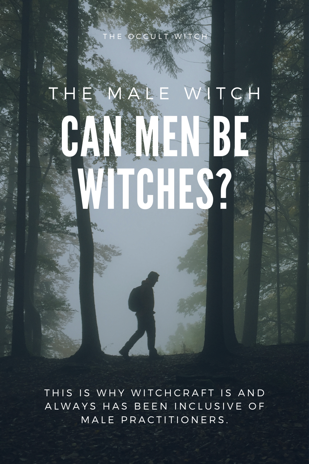 The Male Witch: Can Men Be Witches In The Modern Day? - The Occult Witch