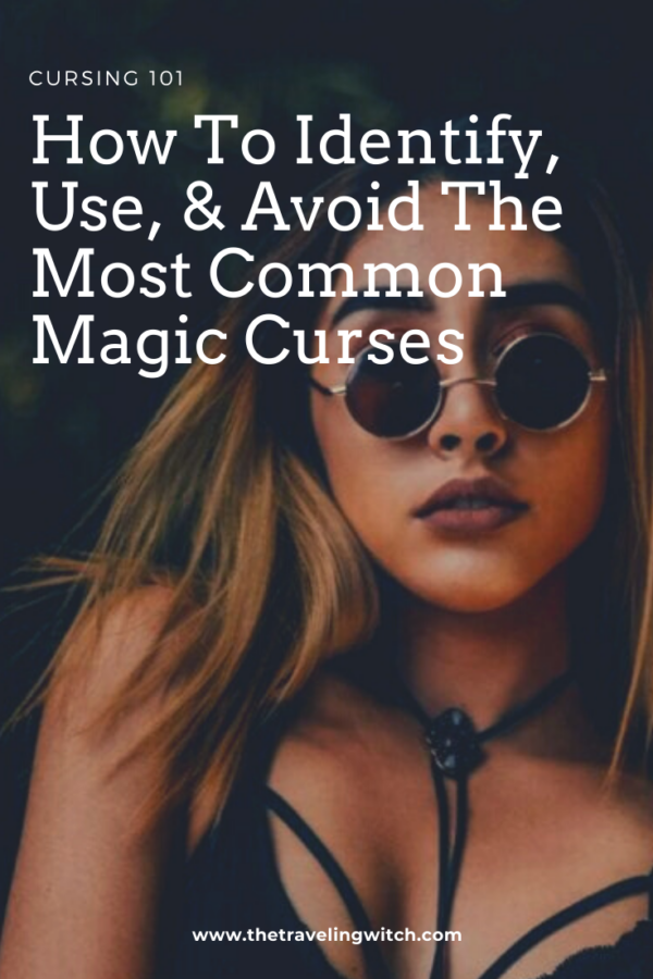 Cursing 101: How To Identify, Use, & Avoid The Most Common Magic Curses ...