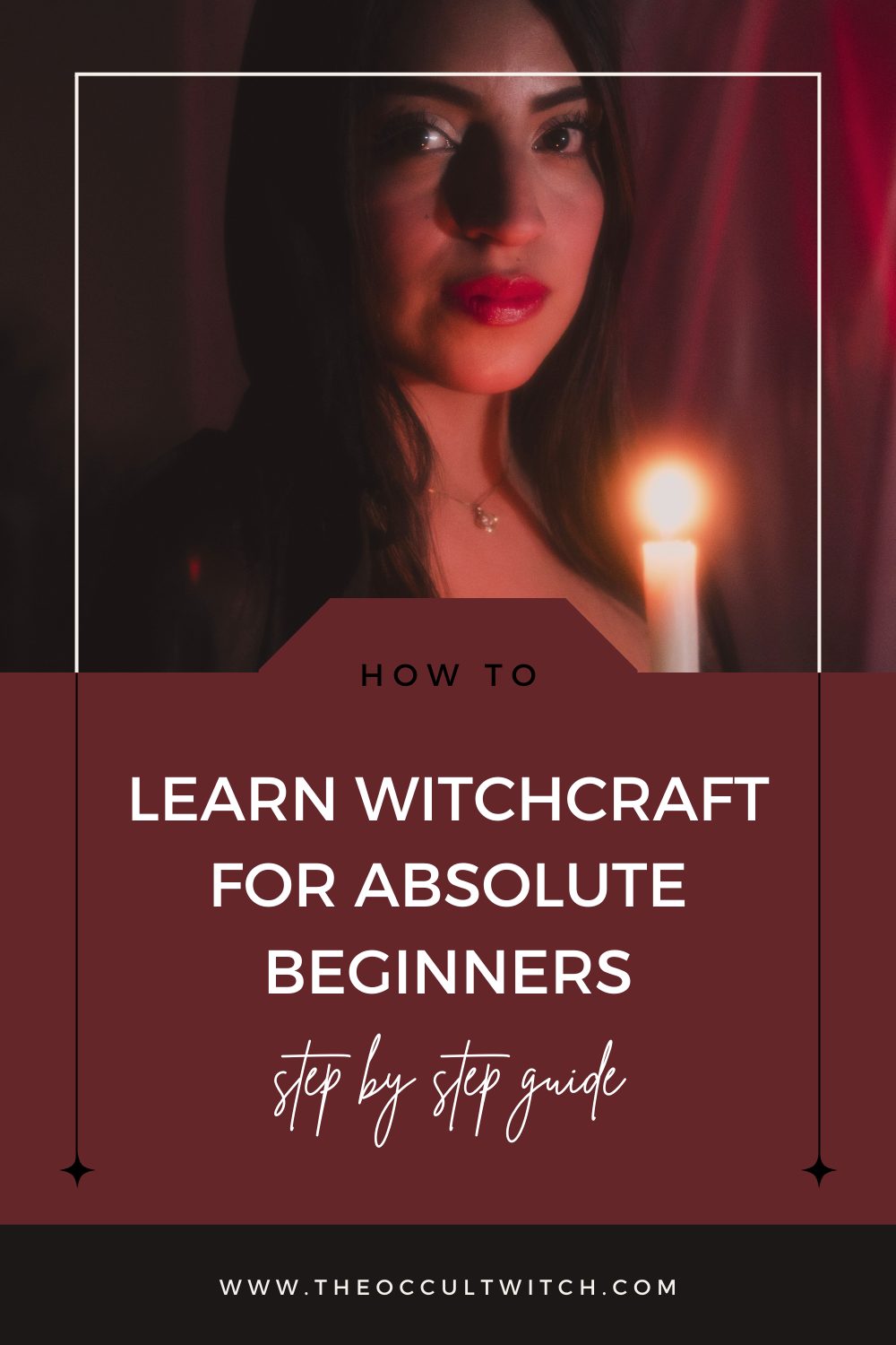 How To Learn Witchcraft For Absolute Beginners - The Occult Witch