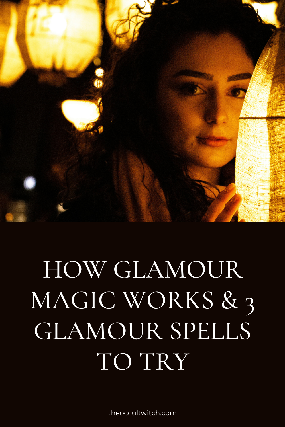 How Glamour Magic Works & 3 Glamour Spells To Try - The Occult Witch