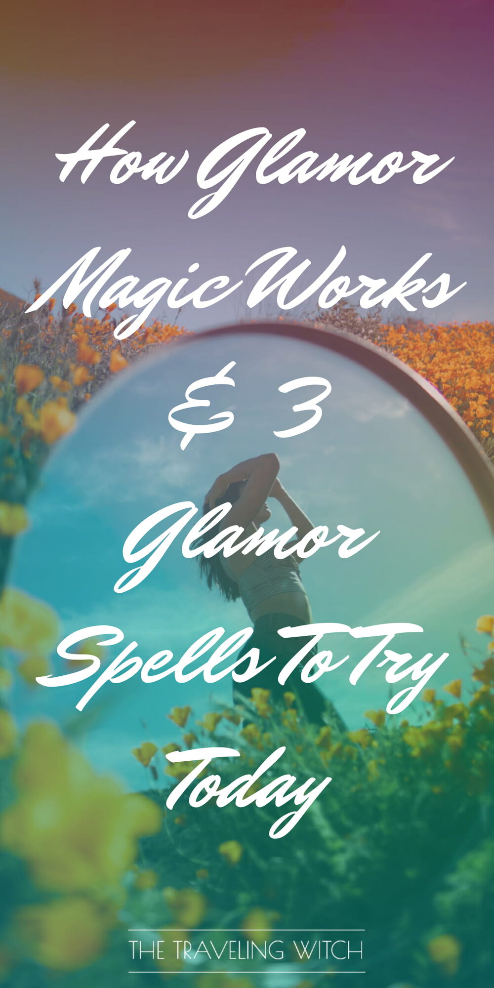 How Glamor Magic Works & 3 Glamor Spells To Try Today - The Occult Witch