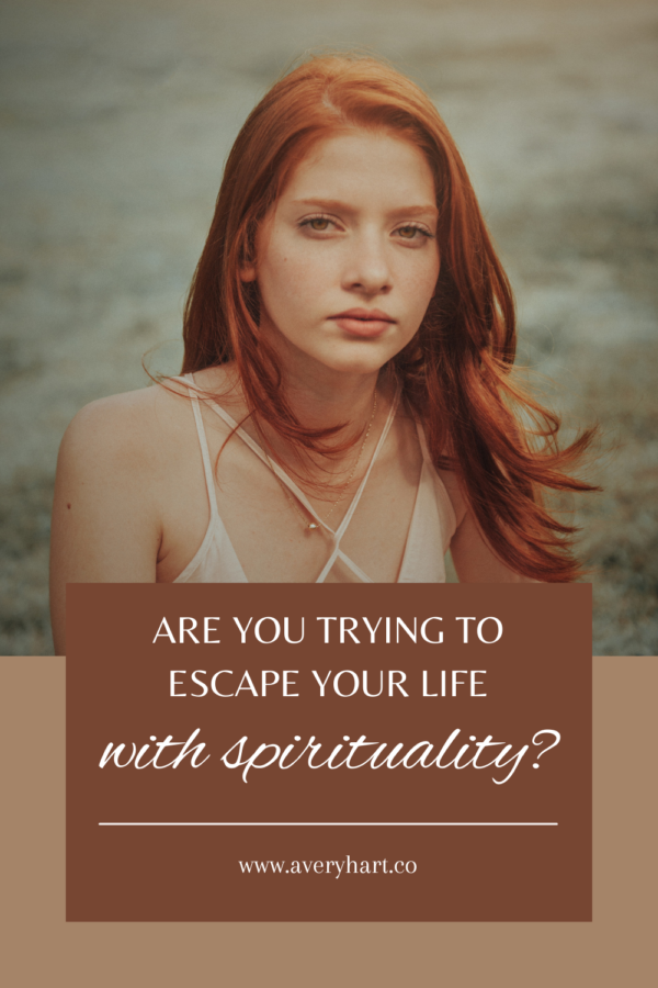Are You Trying To Escape Your Tired Life With Spirituality? - The ...