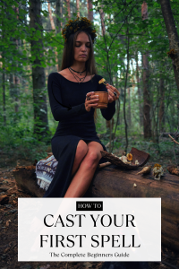 How To Cast Your First Spell: The Beginner's Guide - The Occult Witch