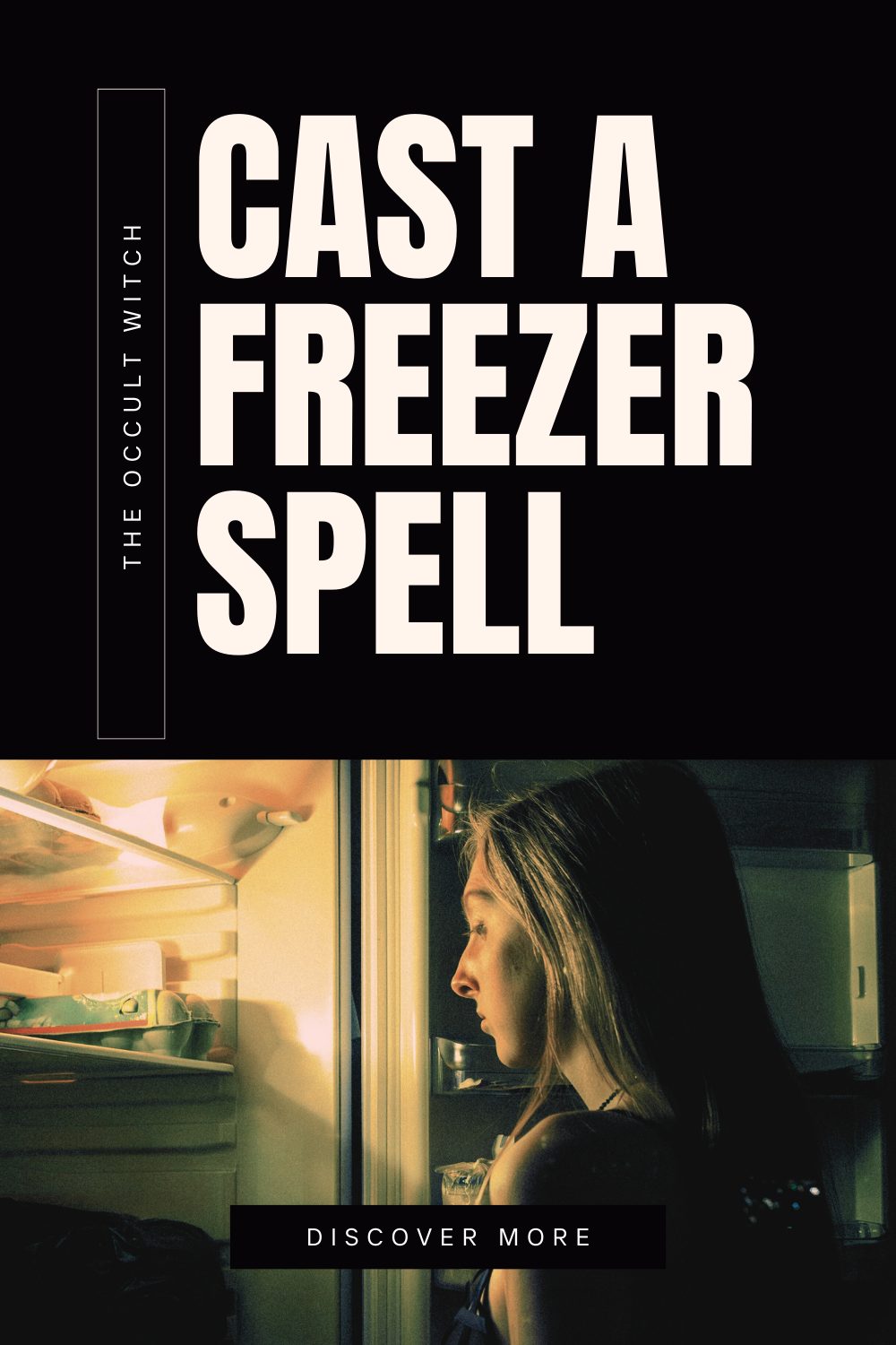 How To Cast A Freezer Spell For Binding Someone - The Occult Witch