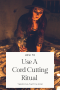 How To Use A Cord Cutting Ritual For Beginner Witches - The Occult Witch